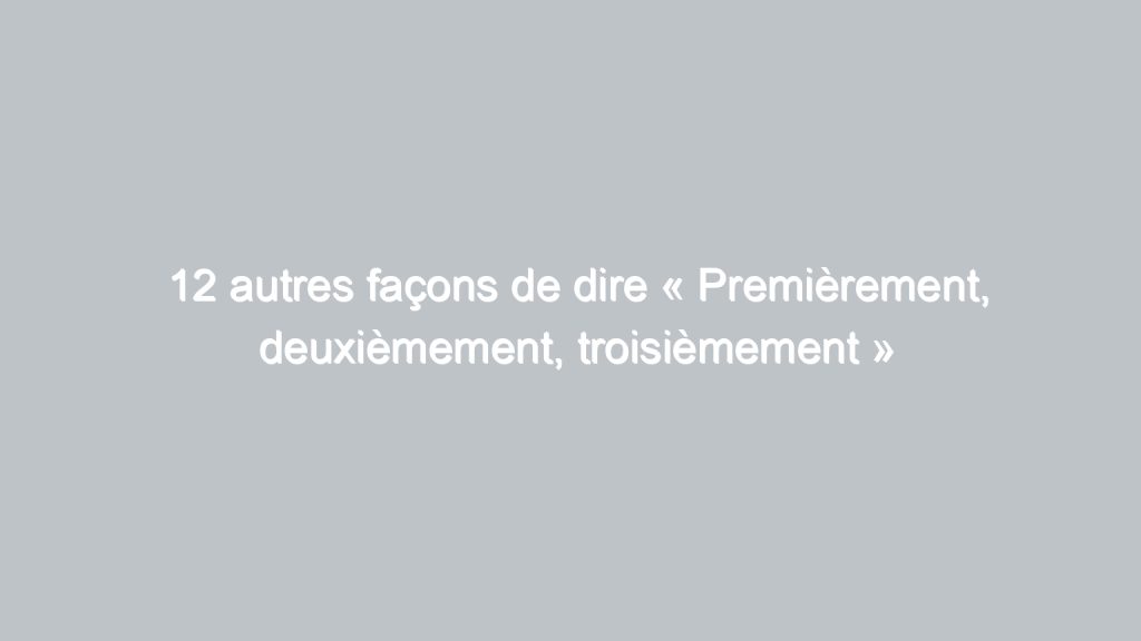 16 autres façons de dire « Chers tous